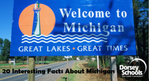 20 More Interesting Facts About Michigan - Dorsey